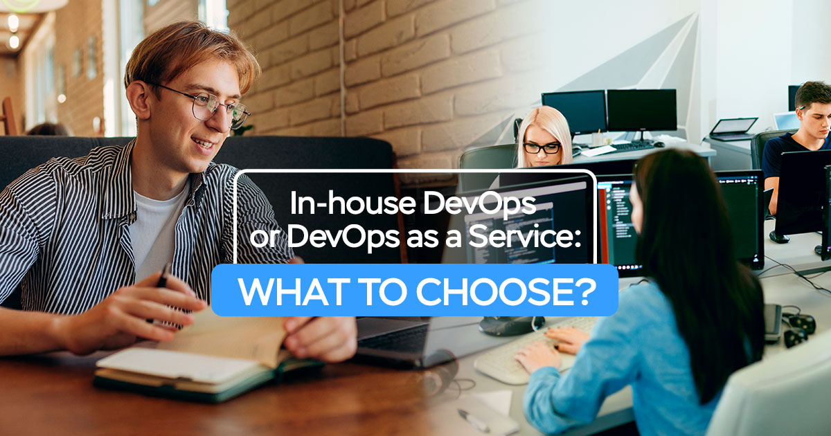 In-house DevOps or DevOps as a Service: Which to choose? | SHALB In-house DevOps or DevOps as a Service: Which to choose? | SHALB